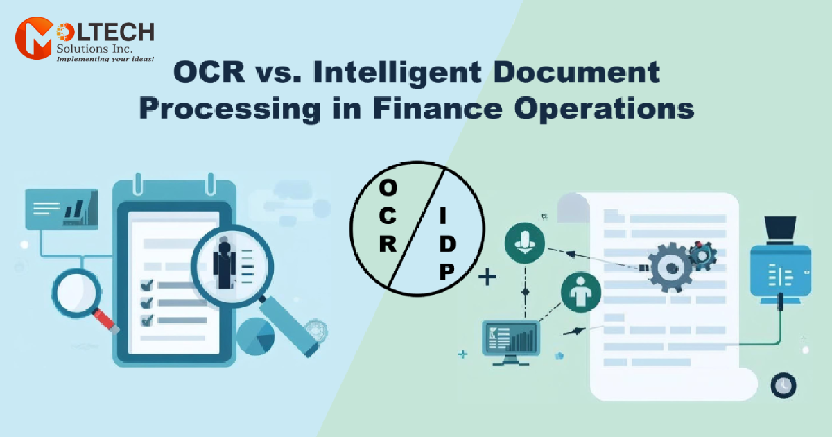 OCR vs IDP in Finance: Smarter Automation for Workflows | Moltech Solutions Inc